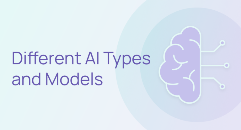 The Ultimate Breakdown of Different AI Types and Models